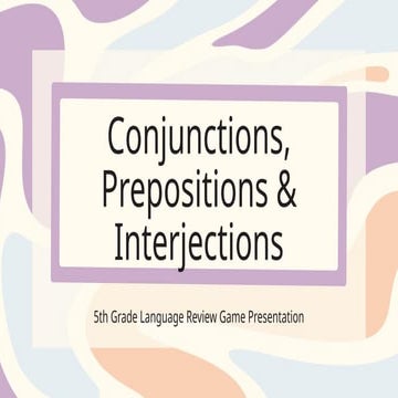 , and Interjections Language Review Game Present_20240727_162850_0000.pptx