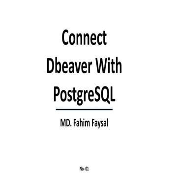 Connect Dbeaver with PostgreSQLpptx | PPTX