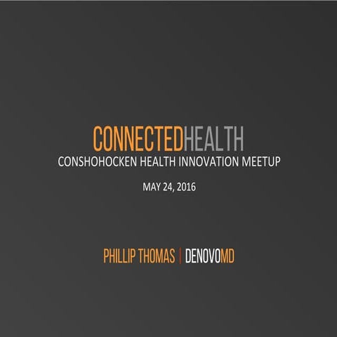 Connected Health Presentation May 24th, 2016 | PDF