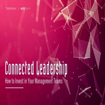 Connected Leadership: How to Invest in Your Management Teams | PPTX