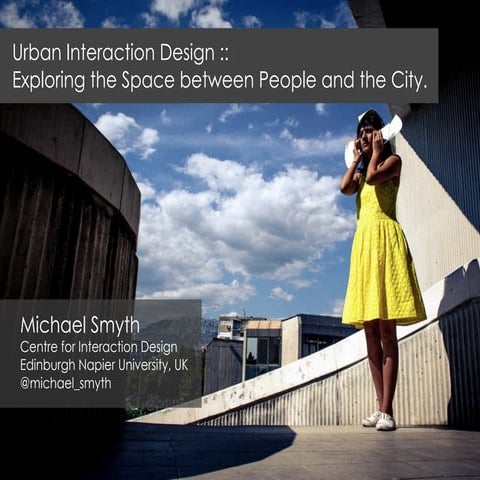 Urban Interaction Design: Exploring the Space between People and the ...