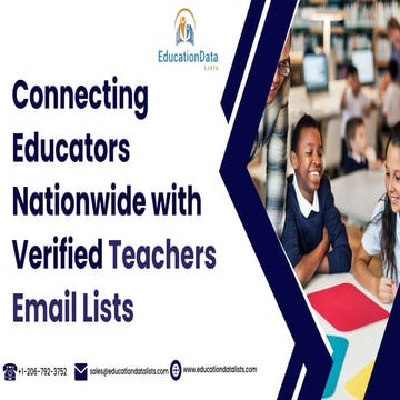 Connecting Educators Nationwide with Verified Teachers Email Lists | PPT