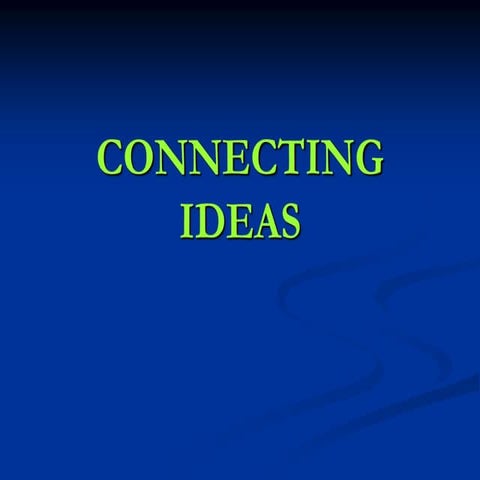 CONNECTING IDEAS.ppt