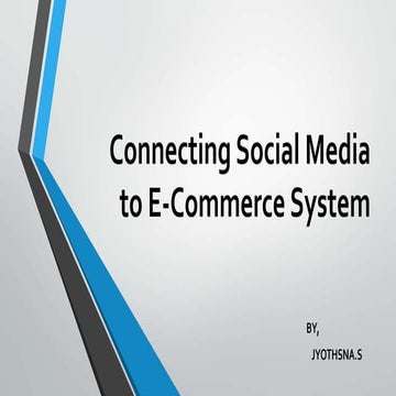 Connecting social media to e commerce system | PPTX
