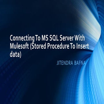 Connecting To Ms Sql Server With Mulesoft Stored Procedure To Insert Data Ppt 2839