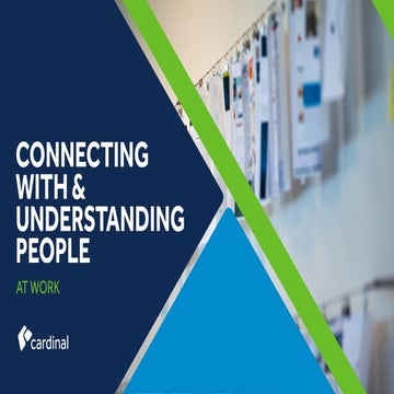 More Effective at Work by Connecting with & Understanding People | PPT