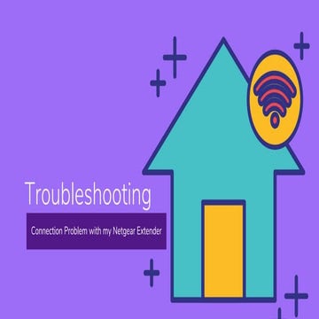 Connection problem with my netgear extender | PPTX