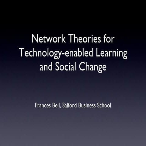 Network theories for technology-enabled learning and social change ...