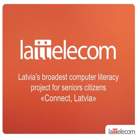 Connect, latvia latvia’s broadest computer literacy project for seniors ...