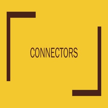 CONNECTORS LET'S LEARN ABOUT CONNECTORS.pptx
