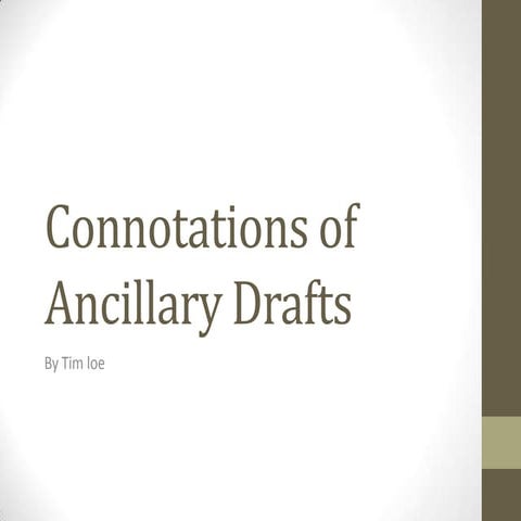 Connotations of ancillary drafts | PPT