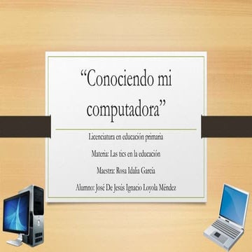 "Conociendo mi computadora" por ignacio | PPTX