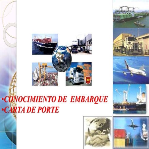 Conocimiento de embarque y carta de porte | PPTX