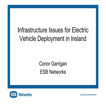 Infrastructure Issues for Electric Vehicle Deployment in Ireland - ESB ...