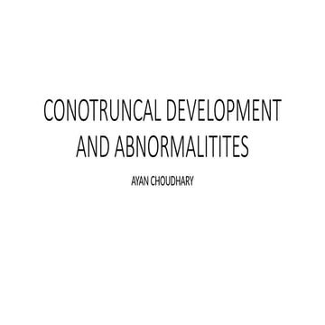 Conotruncus -development and anomalies Dr. Ayan | PPTX