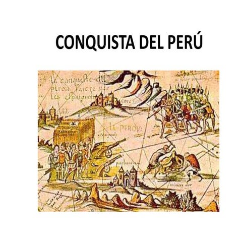 Conquista del perú II | PPTX