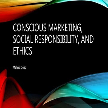 Conscious Marketing, Social Responsibility and Ethics | PPT