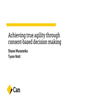 Achieving true agility through consent-based decision making | PDF