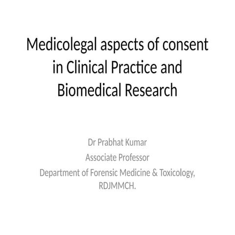 Medicolegal aspects of consent in Clinical Practice and Biomedical ...