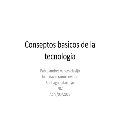 Conseptos basicos de la tecnologia | PPTX