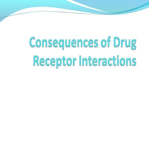 Consequences of drug receptor interactions | PPT