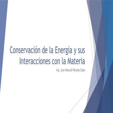 Conservacion de la Energia y sus interacciones con la materia | PPTX