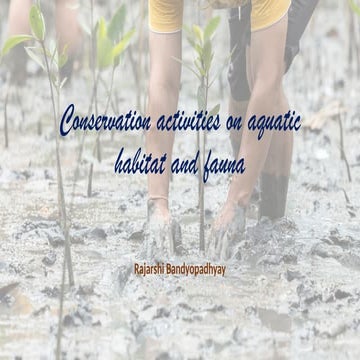 Conservation activities on aquatic habitat and fauna.pptx