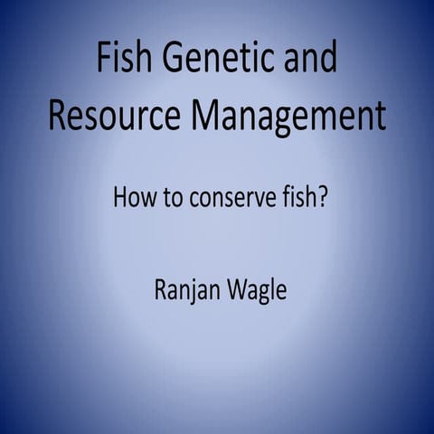 Conservation approach Fish Genetics and Resource Management (FiGR) | PPTX