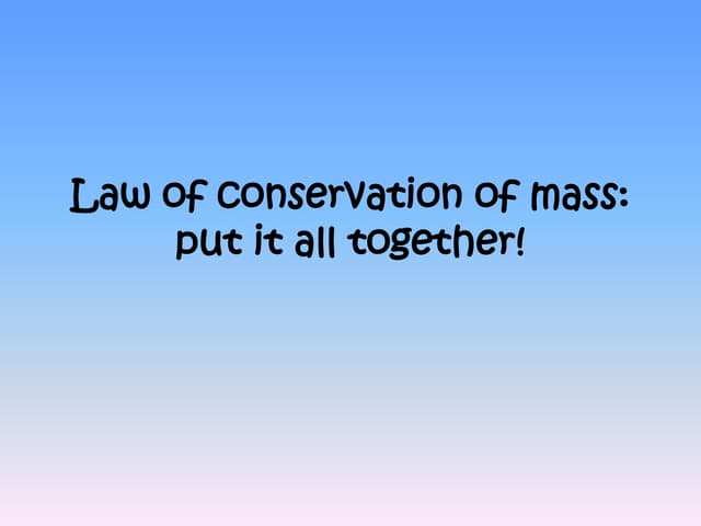LAW OF CONSERVATION OF MASS | PPTX