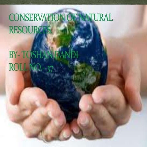 Conservation of natural resources | PPTX