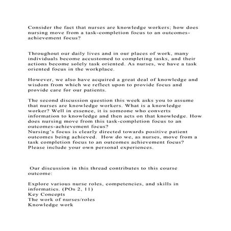 Consider the fact that nurses are knowledge workers; how does nursin.docx