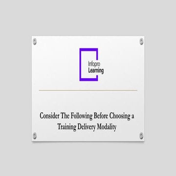 Consider the Following Before Choosing a Training Delivery Modality | PPT