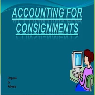 Consignment Accounts – Concept, Features & Accounting Treatment | PPTX