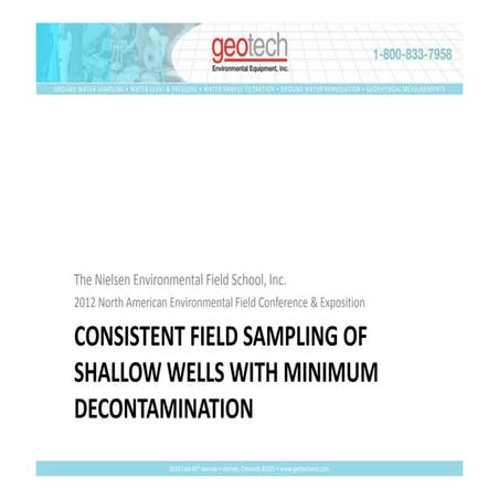 Consistent Field Sampling Of Shallow Wells With Minimum Decontamination