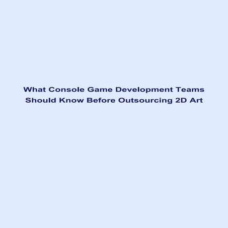 Essential Guide for Console Game Development Teams: Outsourcing 2D Art ...