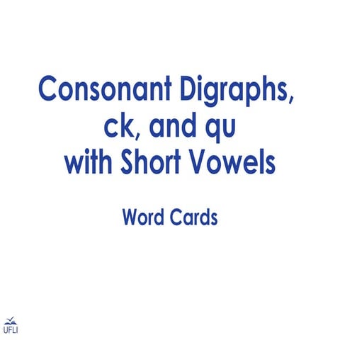 Consonant-Digraphs_ck_qu_Short-Vowels_-Word-Cards-rev-9.21.20.pptx