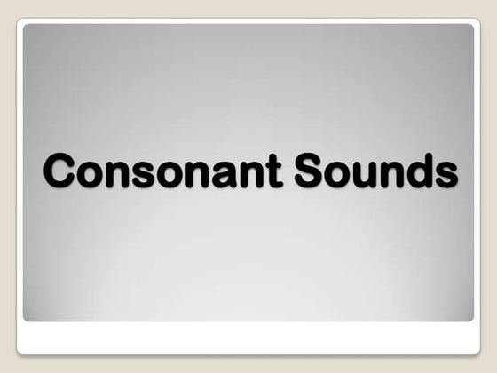 Consonant sounds | PPTX