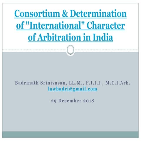 Consortium & Determination of "International" Character of Arbitration in India | PPTX