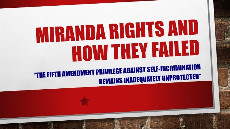 Miranda Rights and how They Failed