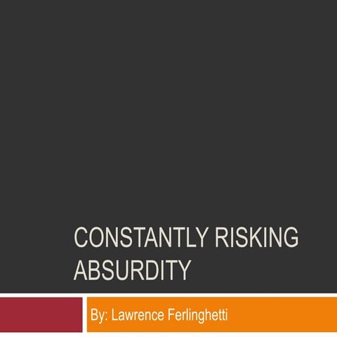 Constantly risking absurdity | PPT