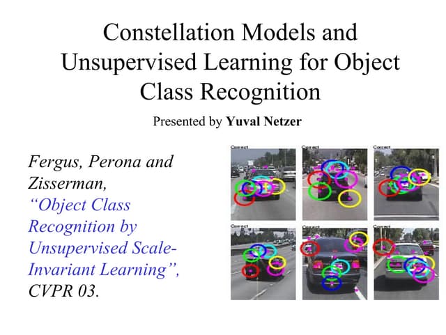 Constellation Models and Unsupervised Learning for Object Class ... Constellation Models and Unsupervised Learning for Object Class ...