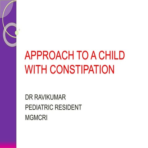 Approach to a child with Constipation | PPTX