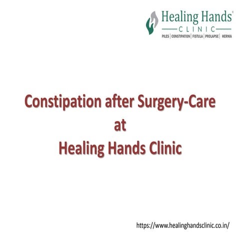 Constipation after surgery-Care at Healing Hands Clinic | PPTX