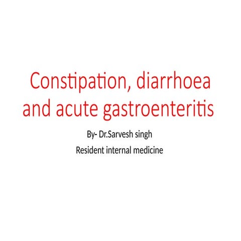 constipation, diarrhea, aCUTE GASROENTRITIS.pptx