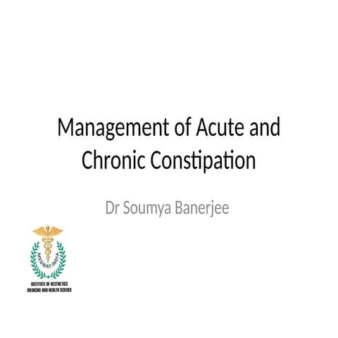 Management of Acute and chronic constipation | PPTX
