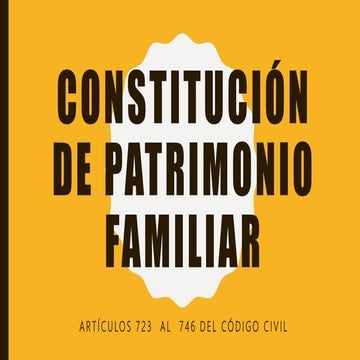 Constitucion patrimonio familiar (1) | PPTX