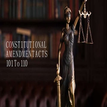 Constitutional Amendments Act 101-110.pptx