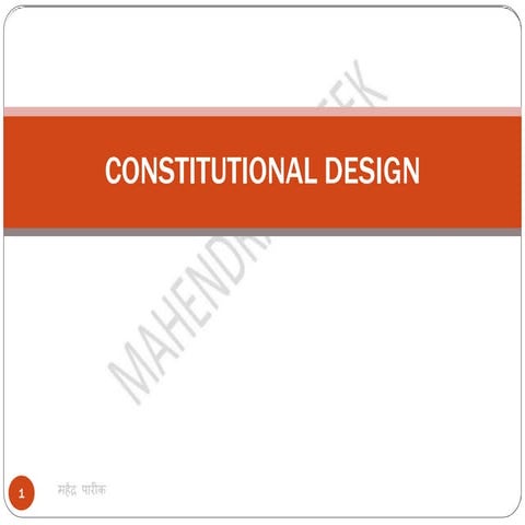 constitutionaldesign-200916073246.pptx | Civic affairs | Politics