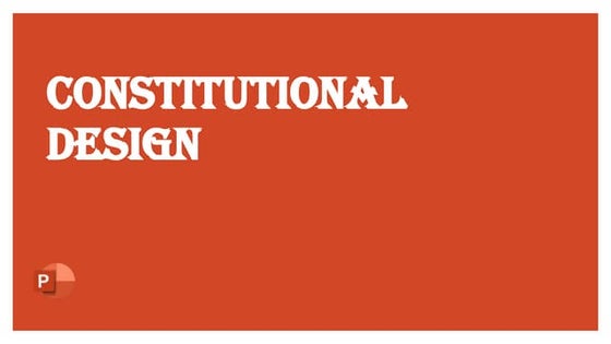 Constitutional design | PPTX | Civic affairs | Politics