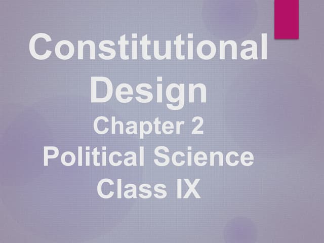CONSTITUTIONAL DESIGN class IX by Deepika Dhami.pptx
